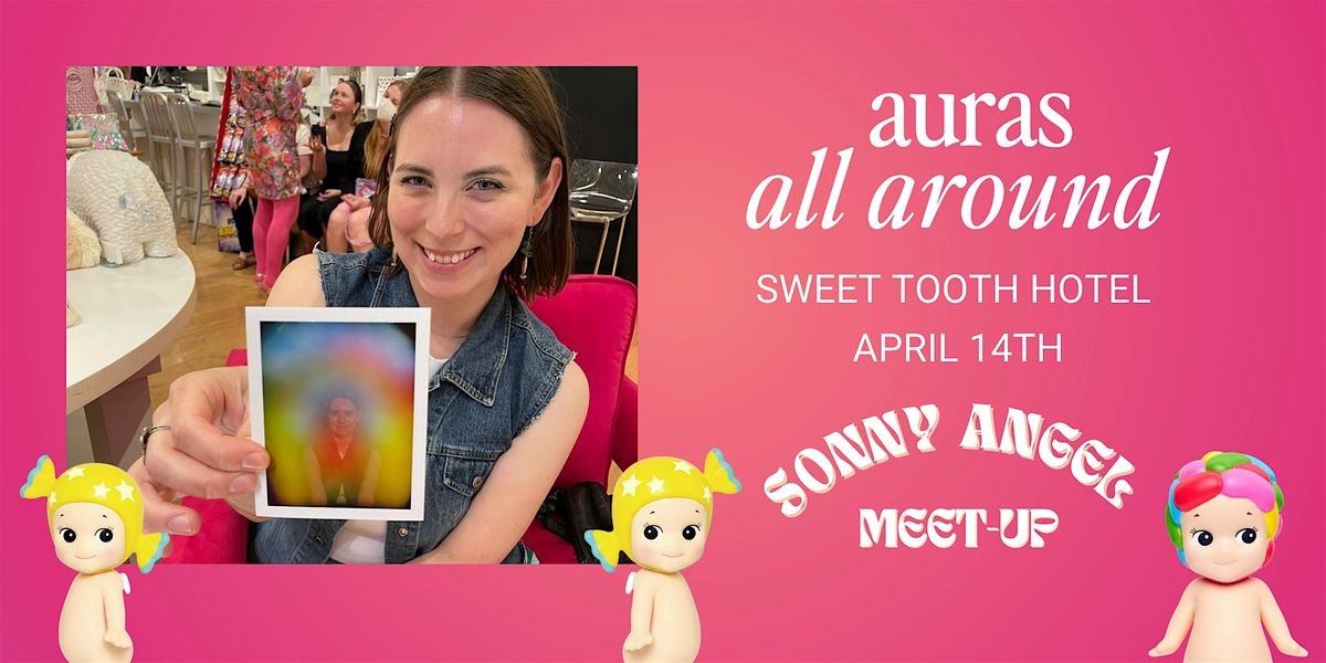 Sonny Angel - Aura Photography Pop Up - April 14th, Sweet Tooth Hotel, Dallas, 14 April 2024 ...