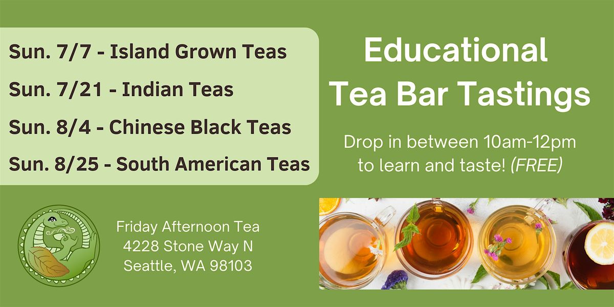 Tea Bar Tasting - Island Grown Teas, Friday Afternoon Tea, Seattle, 7 ...