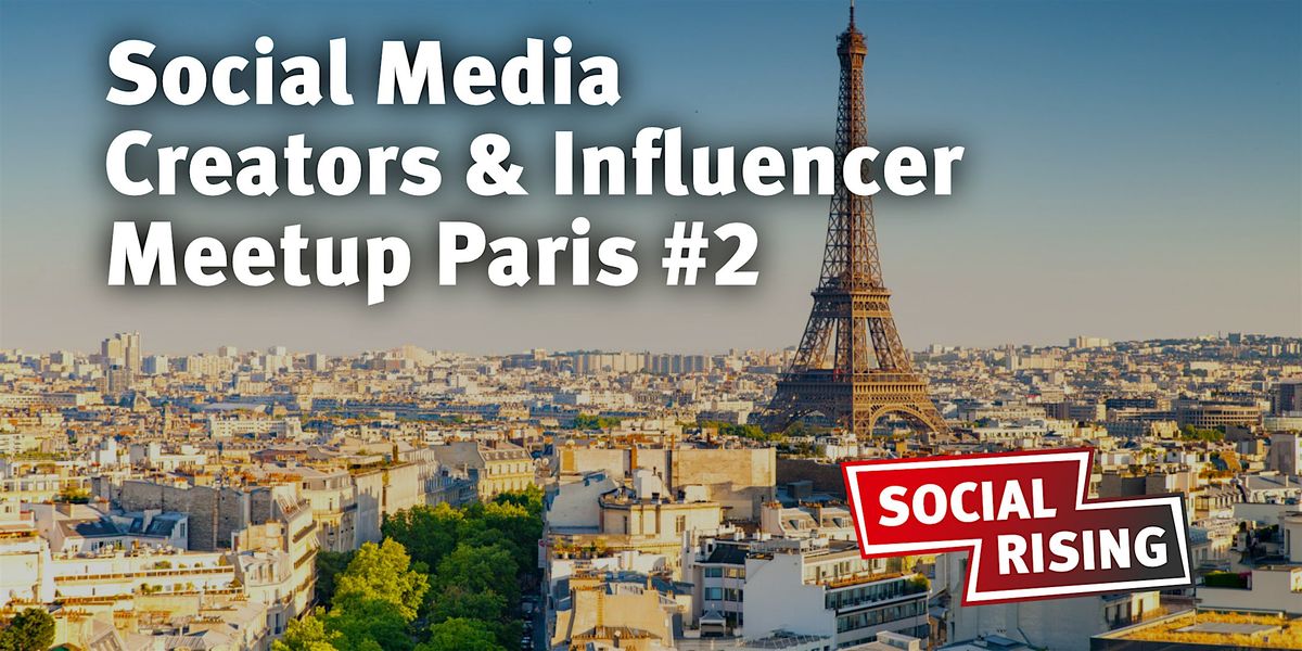 Social Media Creators & Influencer Meetup Paris #2, To be announced ...