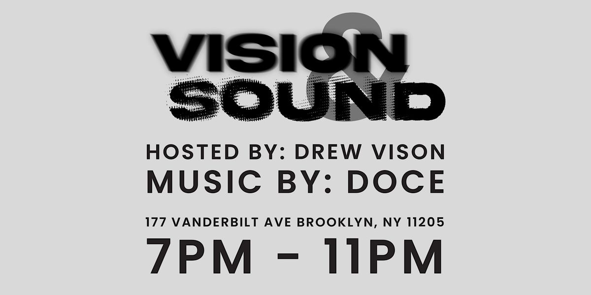 vision & sound - hosted by: Drew Vision, music by: DOCE, Brooklyn Music ...