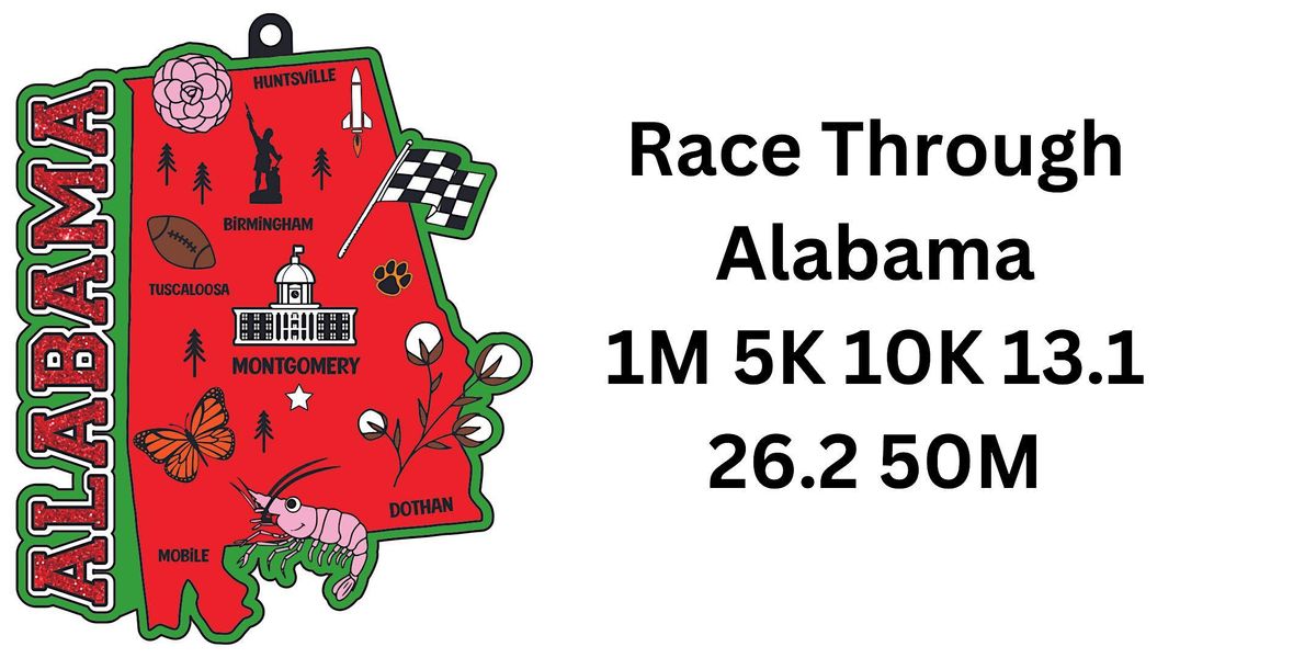 Race Thru Alabama 1M 5K 10K 13.1 26.2 50M- Now Only $12!, AROUND THE ...