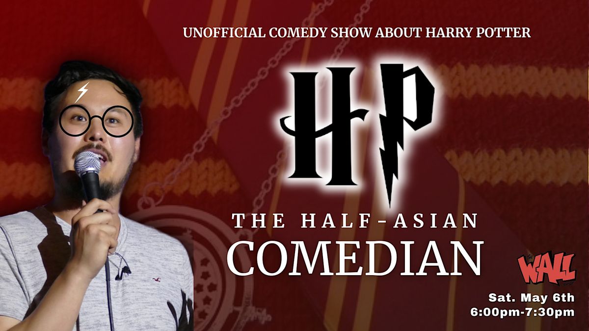 HP the Half-Asian Comedian - Unofficial Harry Potter Stand-Up Comedy ...