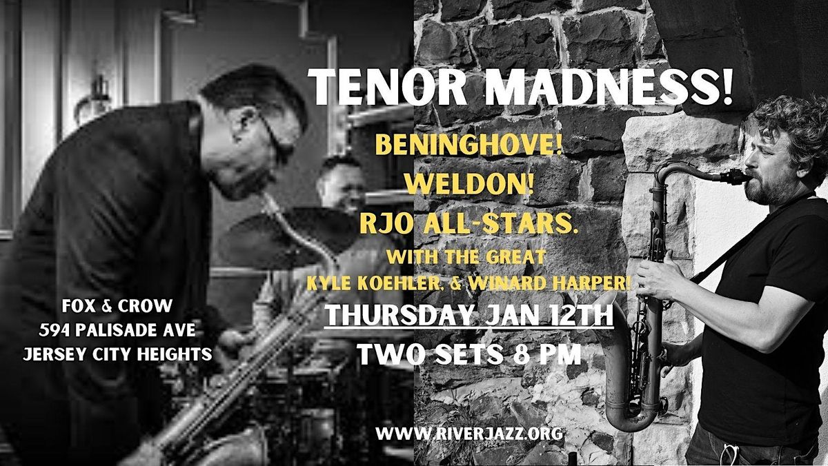 Tenor Madness! Bryan Beninghove & Jerry Weldon with The RJO All-Stars ...