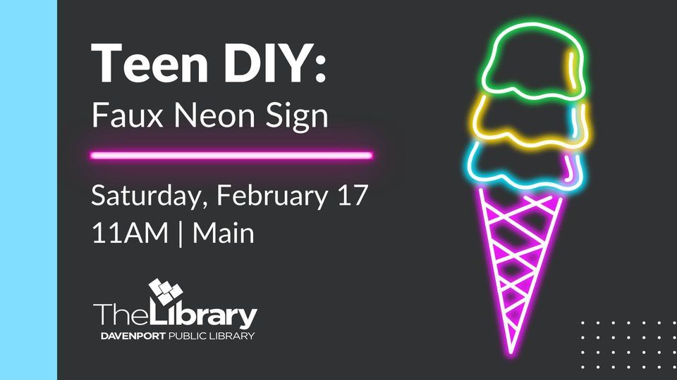 Teen DIY: Faux Neon Sign, 321 Main Street Davenport, IA 52801, 17 ...
