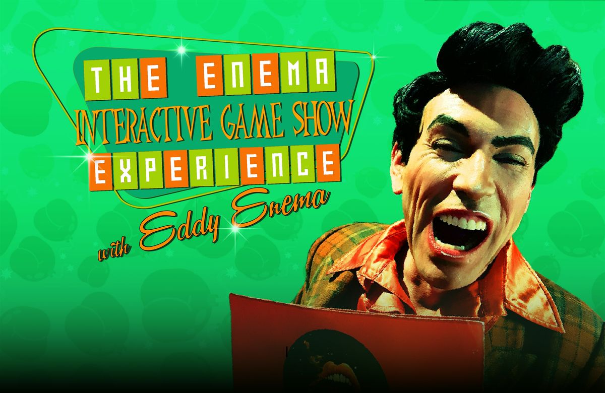 The Enema Experience: Interactive Game Show, Tipsy Bear, Eberswalder ...