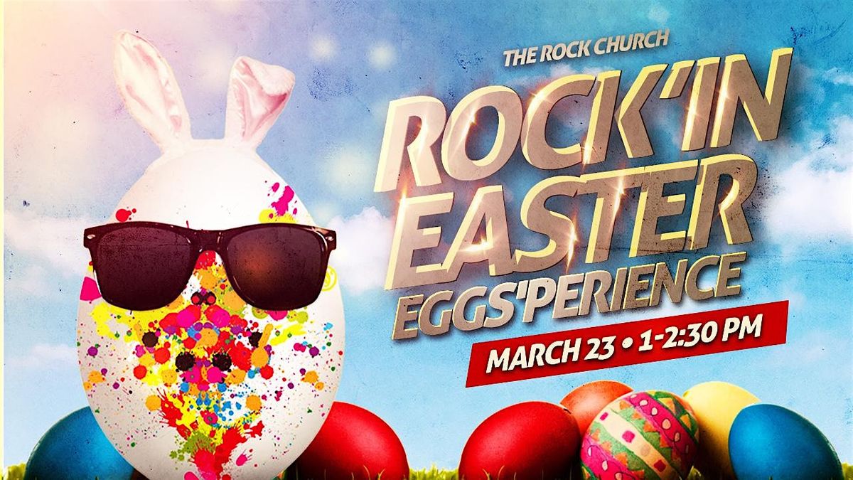 Rockin Easter Eggsperience, The Rock Church of Greater Portland ...