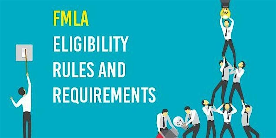 FMLA Eligibility Rules and Requirements, April 25 2024 | Online Event ...