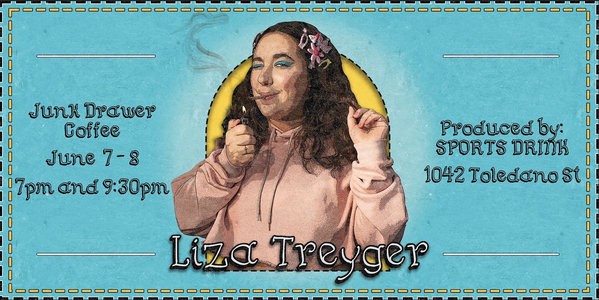 Liza Treyger at JUNK DRAWER COFFEE (Friday - 9:30pm Show), Junk Drawer ...