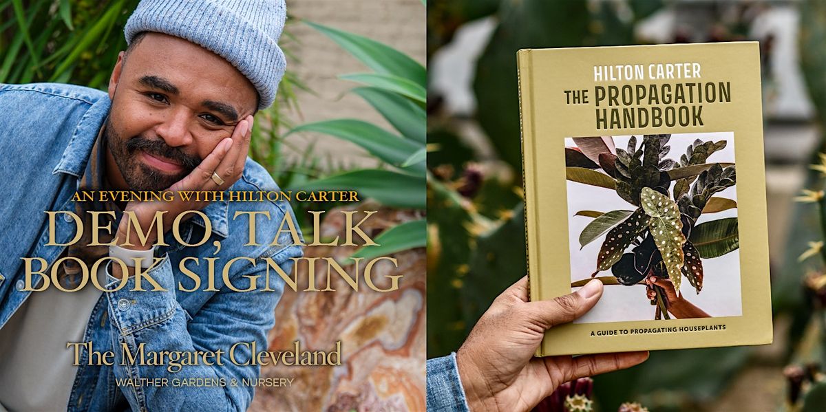 An Evening w/ Hilton Carter: Talk, Demo, & Signing The Propagation ...