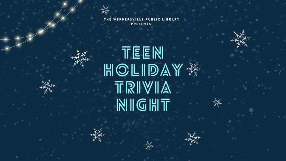 Teen Holiday Trivia Night, Wernersville Public Library, 18 December ...