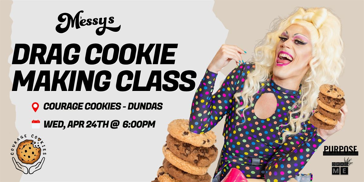 Messys Drag Cookie Making Class @ Courage Cookies - Dundas, 1561 Dundas ...
