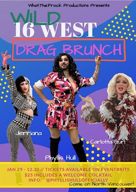 16 Wild West Drag Brunch, 16 West, North Vancouver, 29 January to 26 ...