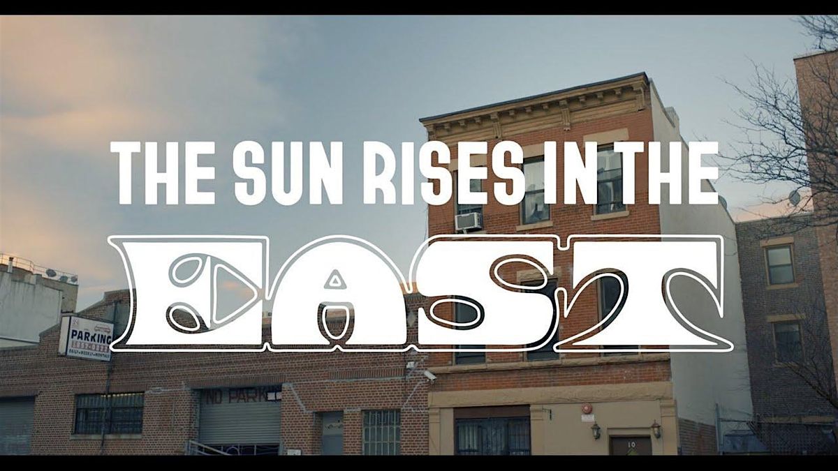 Sun Rises in the East - Screening, Church of the Evangel, Brooklyn, 27 June 2024 | AllEvents.in