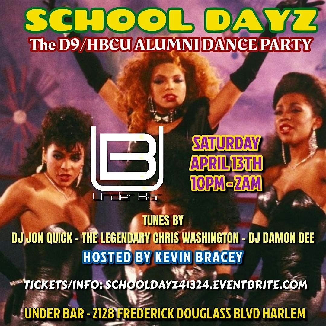 School Dayz: The HBCU/D9 Alumni Dance Party, Under Bar , New York, 14 ...