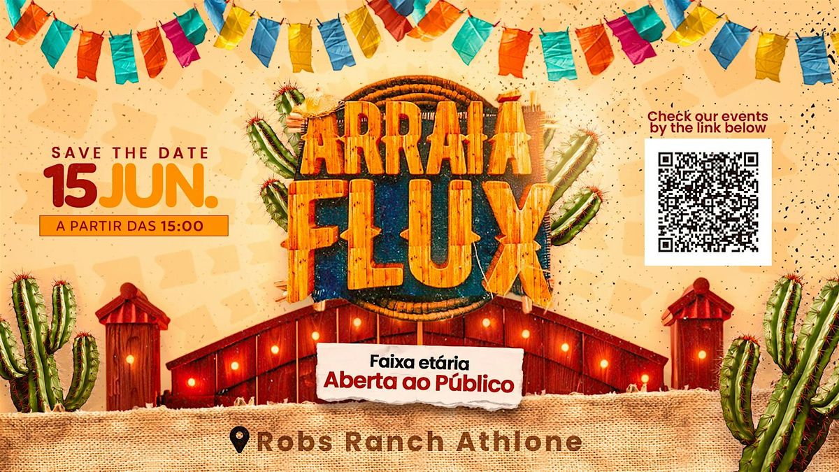 Arraiá Flux 2024, ROBS RANCH HOUSE, Athlone, 15 June 2024 | AllEvents