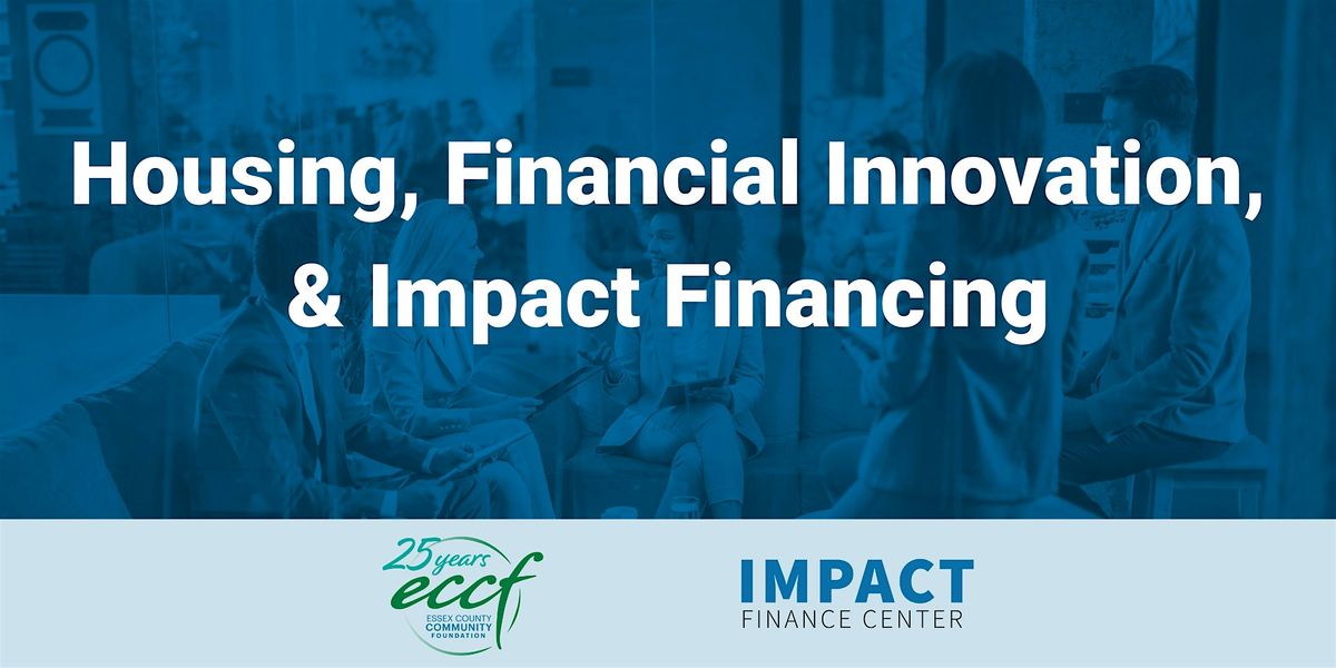 Housing, Financial Innovation, & Impact Financing, April 4 2024 ...