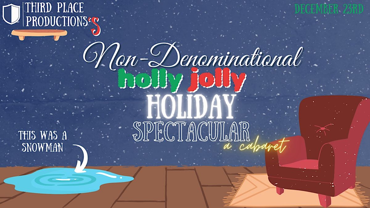 Third Place Productions Non-Denominational Holiday Spectacular (a ...