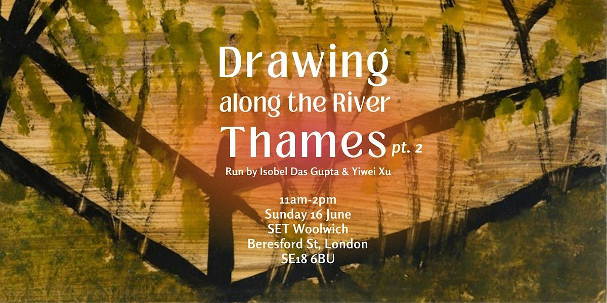 Drawing along the River Thames pt.2, SET Woolwich, London, 16 June 2024 ...