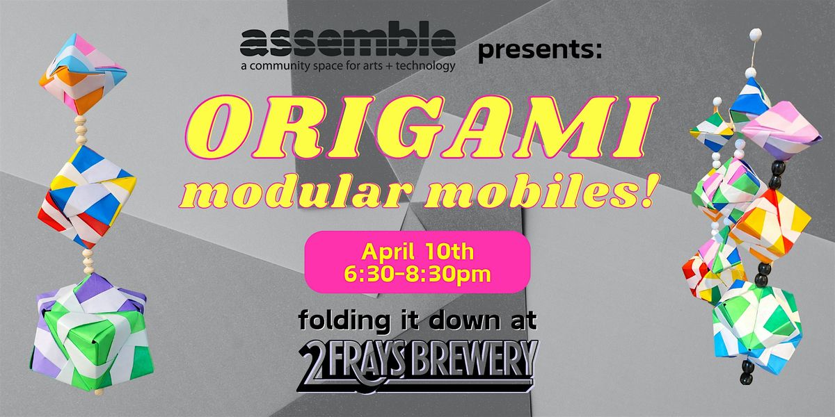 Crafts & Crafts: Modular Origami Mobiles, Two Frays Brewery, Pittsburgh ...
