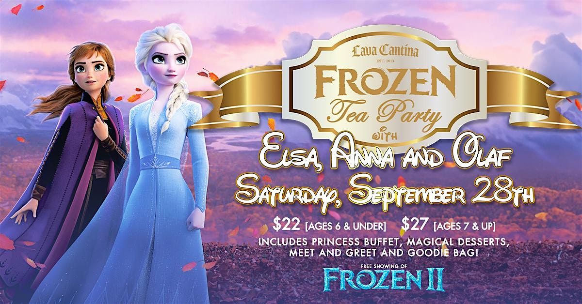 A Frozen Princess Tea Party with Elsa, Anna and Olaf!, Lava Cantina ...