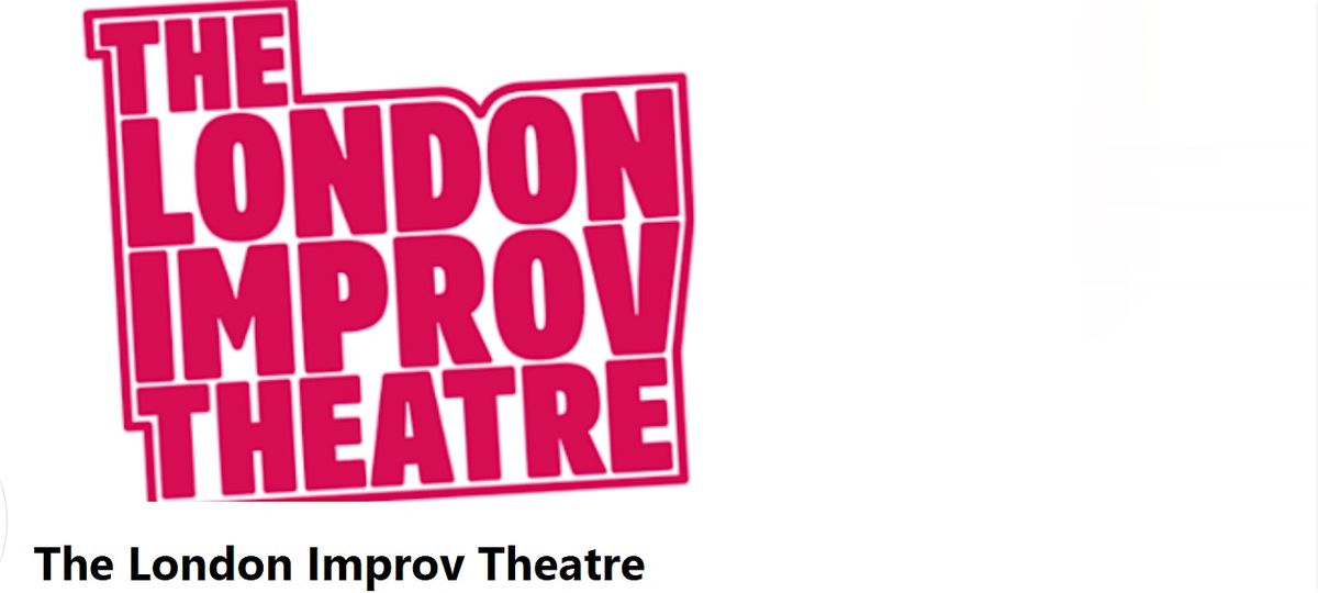 London Improv Theatre. Classes & Shows. www.londonimprovtheatre.com ...