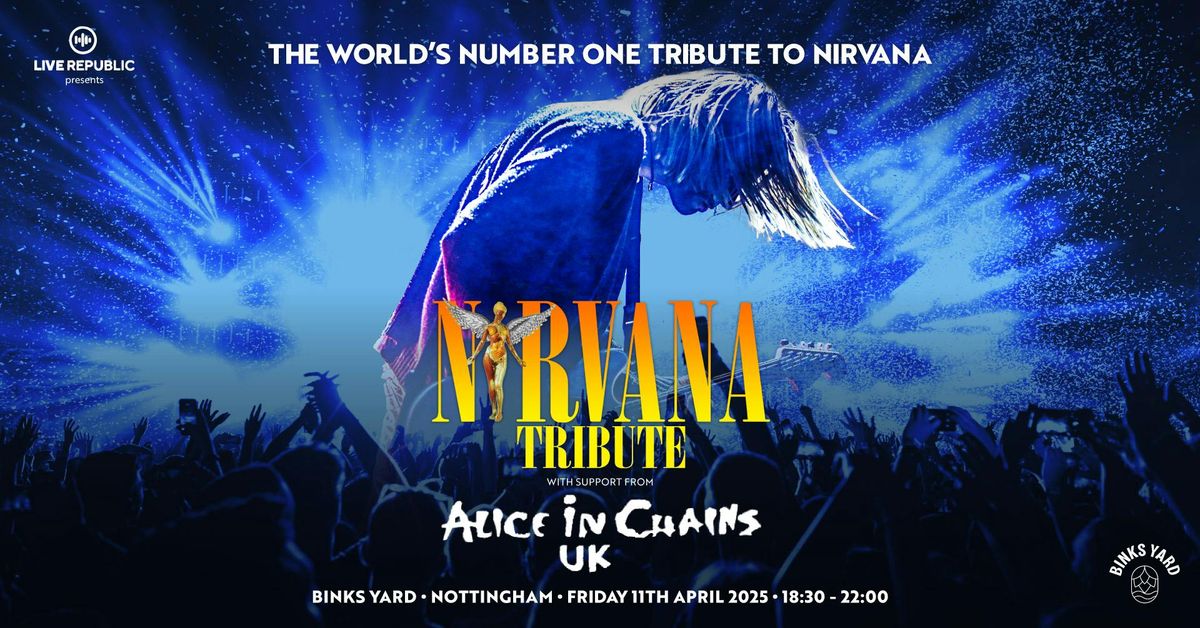 Nirvana tribute with support from Alice In Chains | Binks Yard, Binks ...