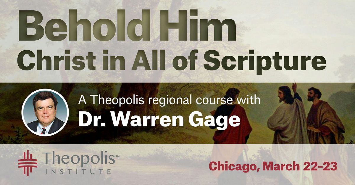 "Behold Him: Christ in All of Scripture" Theopolis Chicago Regional ...