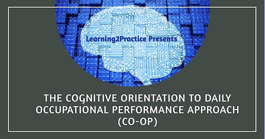 Cognitive Orientation to daily Occupational Performance (CO-OP ...
