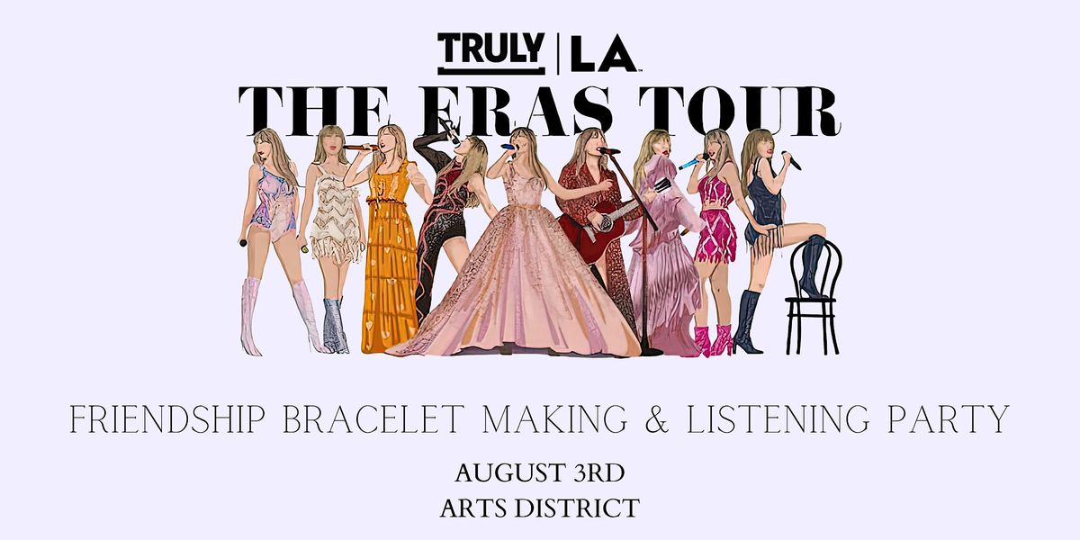 Taylor Swift Bracelet Making & Listening Party @ Truly LA, Truly LA ...