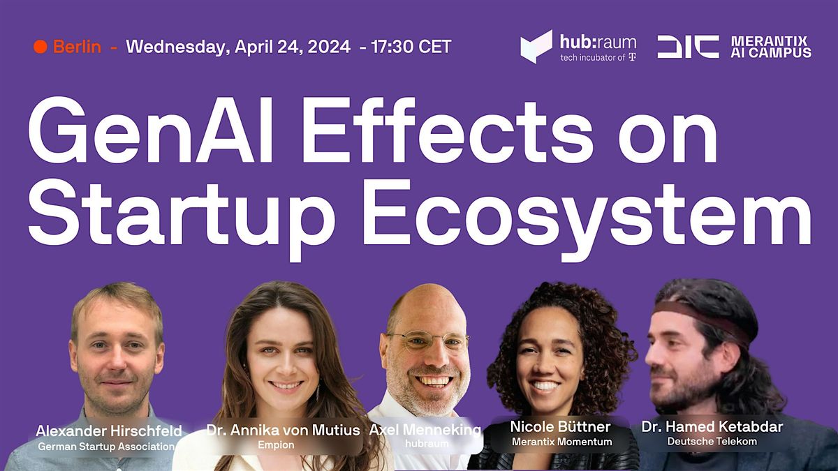 GenAI Effects on Startup Ecosystem, Merantix AI Campus Berlin, 24 April 2024 | AllEvents
