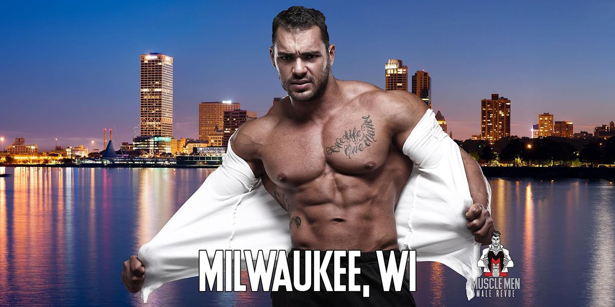 Muscle Men Male Strippers Revue & Male Strip Club Shows Milwaukee, WI ...