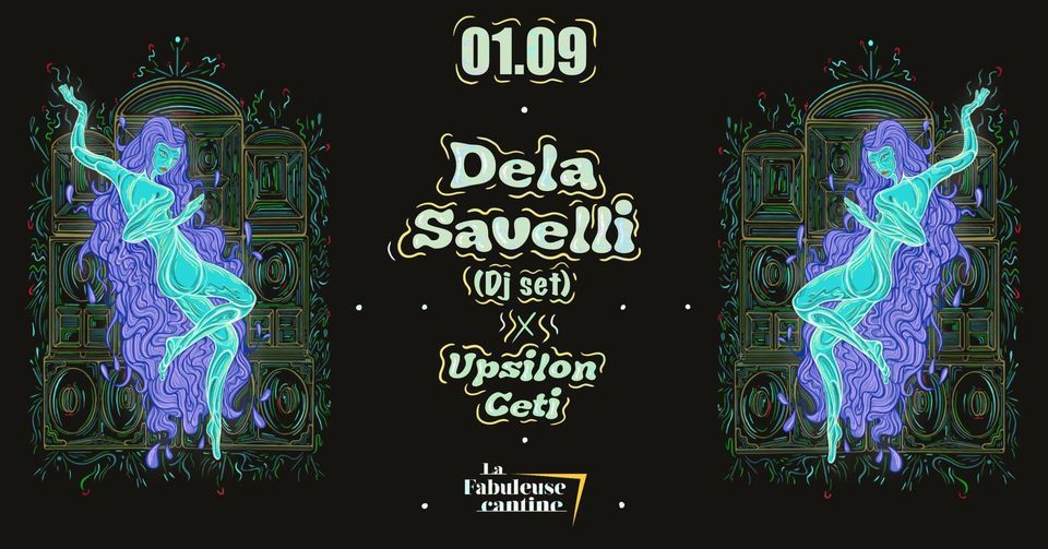Dela Savelli (Dj set) X Upsilon Ceti ?, La Fabuleuse Cantine-LR, La ...