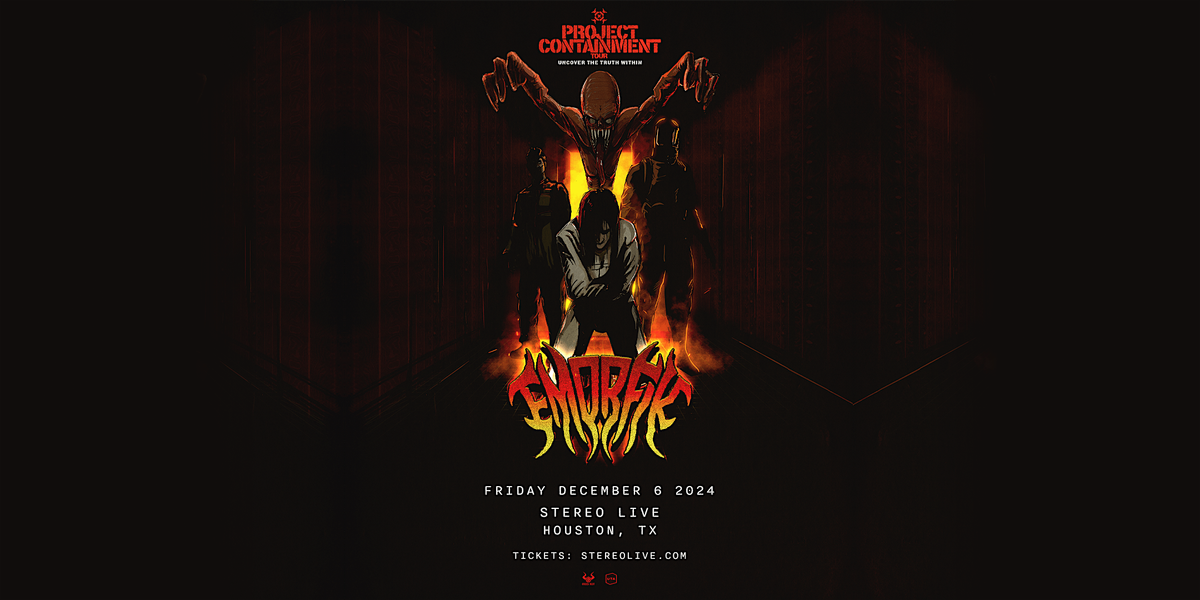 Emorfik: Project Containment - Stereo Live Houston, Stereo Live Houston ...