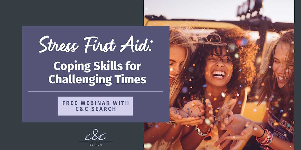 Stress First Aid: Coping Skills for Challenging Times, October 16 2024 ...