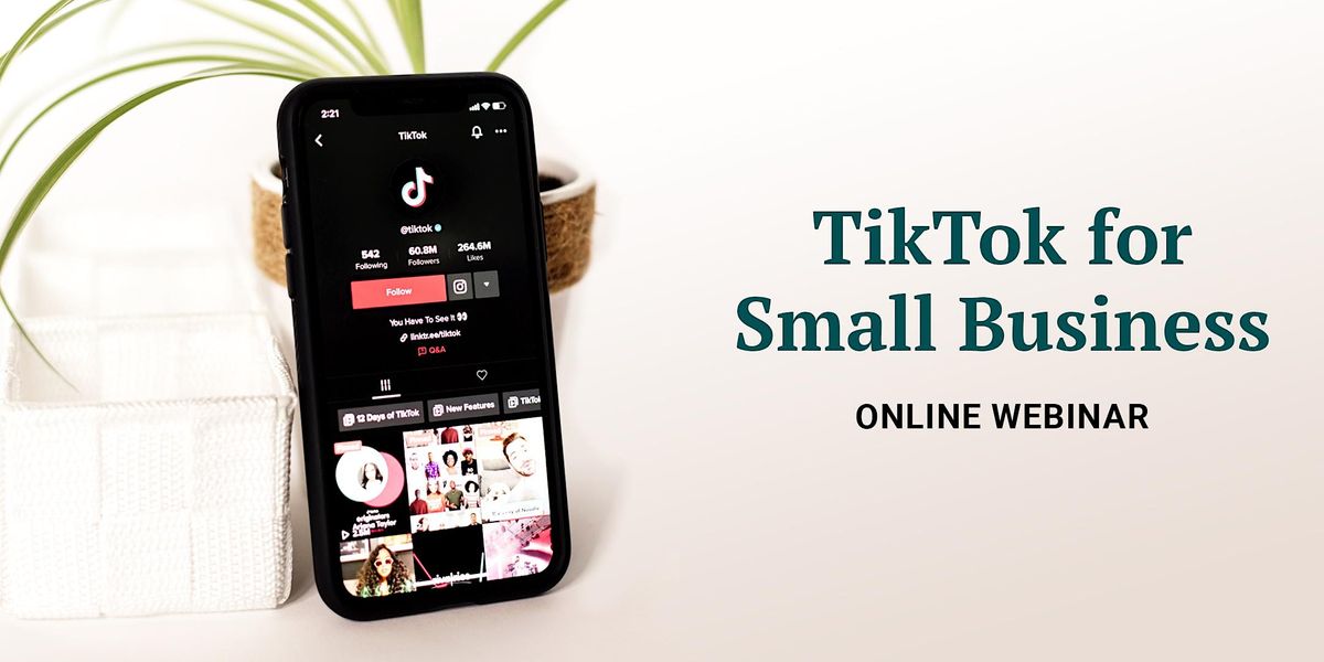 WEBINAR: TikTok for Small Business, May 9 2023 | Online Event ...