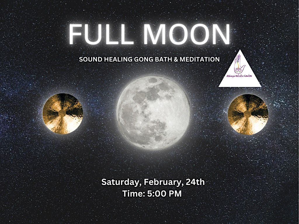 Full Moon Gong Bath & Meditation, Abhaya Holistic Center, South Miami ...