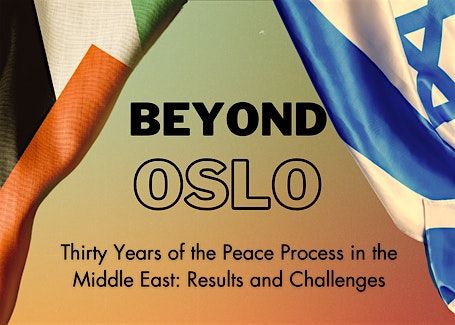Beyond Oslo: Thirty Years of the Peace Process in the Middle East ...