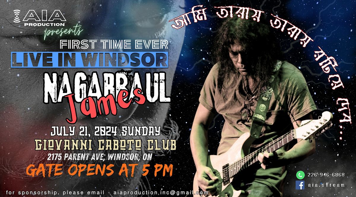 Nagarbaul James Night, Caboto Club, Parent Avenue, Windsor, ON, Canada, 21 July 2024 | AllEvents