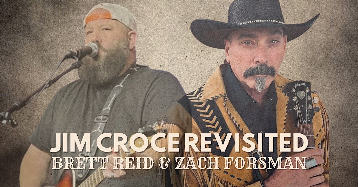 Brett Reid & Zach Forsman: Jim Croce Revisited, The Sapphire Room at ...