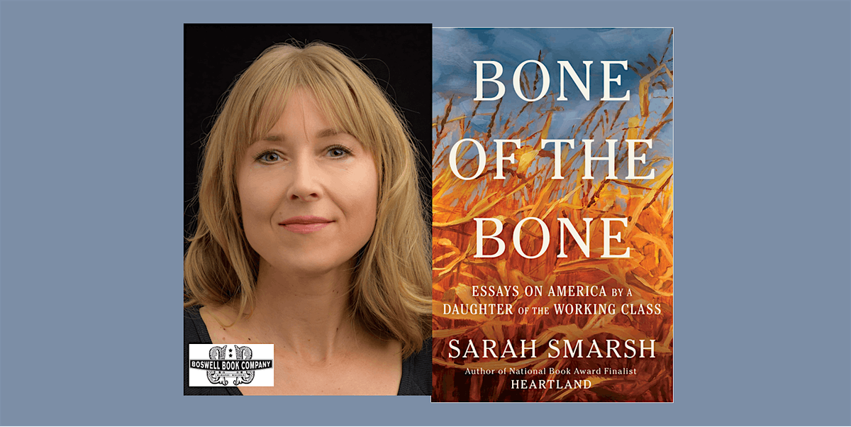Sarah Smarsh, author of BONE OF THE BONE - an in-person Boswell event ...