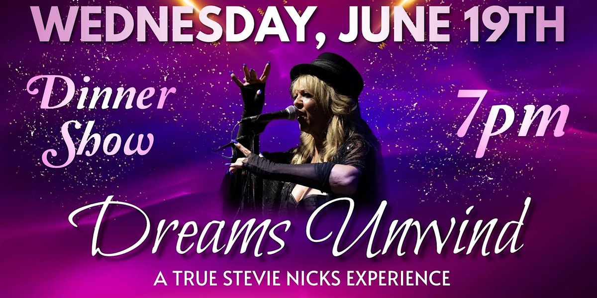 Dinner Show with Dreams Unwind - Stevie Nicks Tribute!, The Revel ...