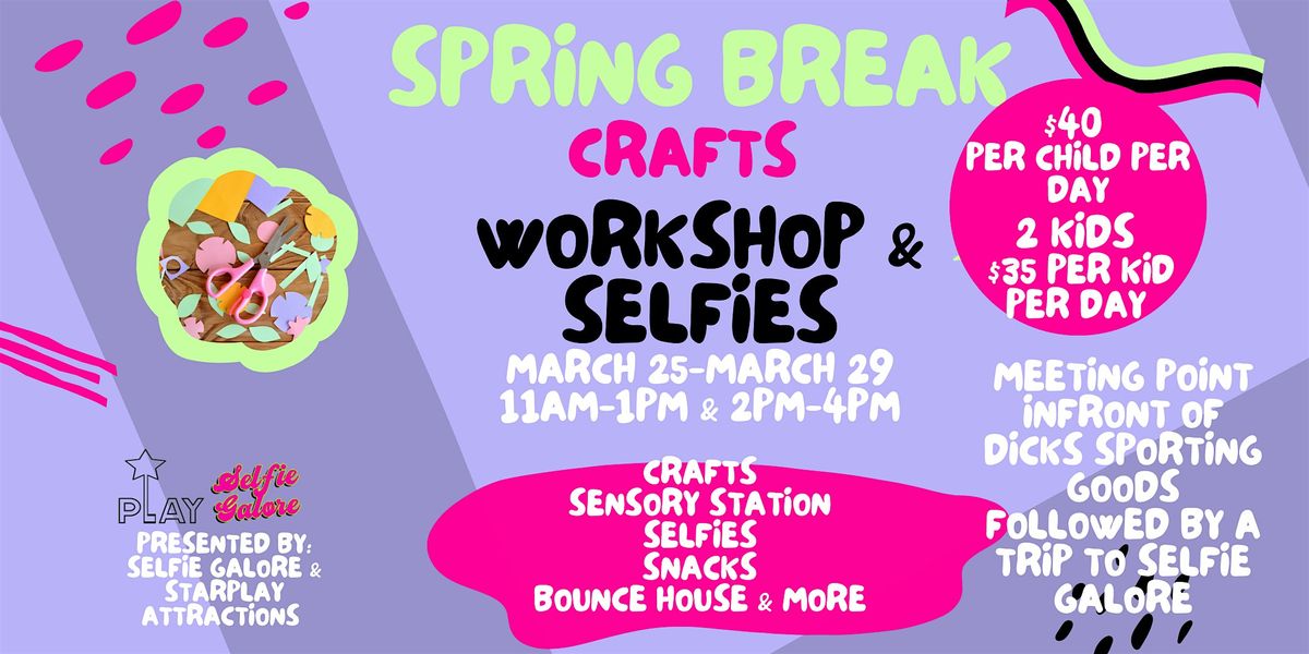 Spring Break Crafts & Selfies Workshop, Selfie Galore, Middletown, 25 ...