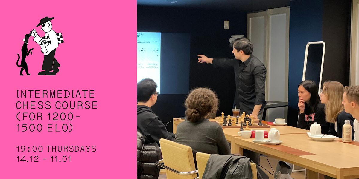 Intermediate Chess Course (for 1200-1500 ELO), World Chess Club Berlin ...