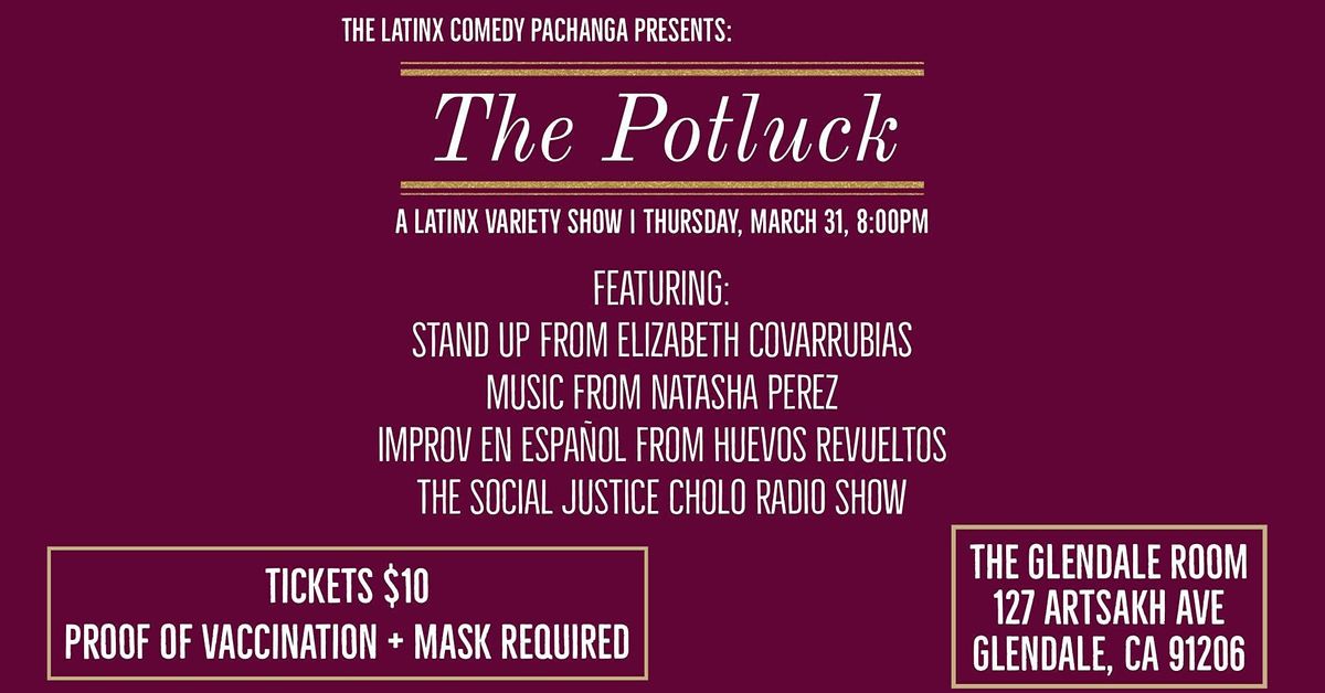 The Latinx Comedy Pachanga Presents : The Potluck, The Glendale Room ...