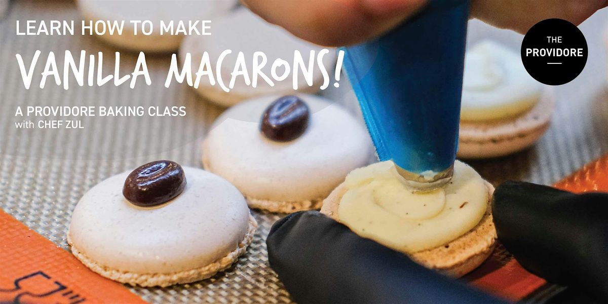 Baking Class: Learn the art of making classic Vanilla Macarons!, The ...