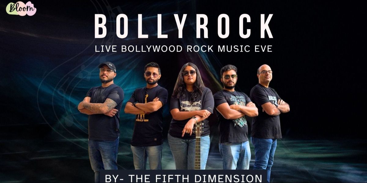 Bollyrock! Live Bollywood Rock Music Eve, Bloom Creative Zone, HSR ...