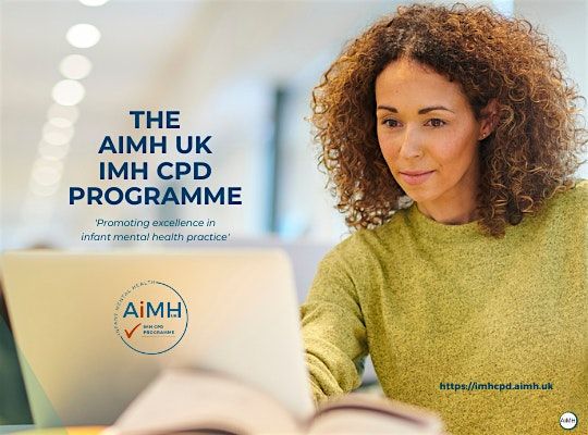 AIMH UK IMH CPD Programme Lunch & Learn Series, April 24 2024 | Online ...