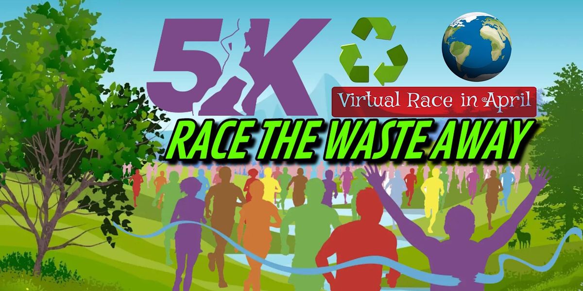 Race the Waste Away : Earth Month Virtual Race - Los Angeles, CA, World ...