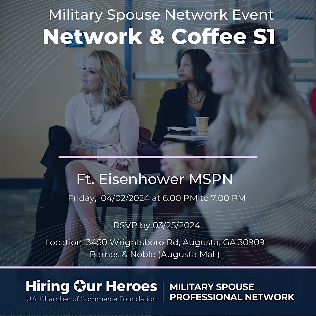 Network & Coffee S1 | Ft. Eisenhower MSPN, Barnes & Noble, Augusta, 2 ...