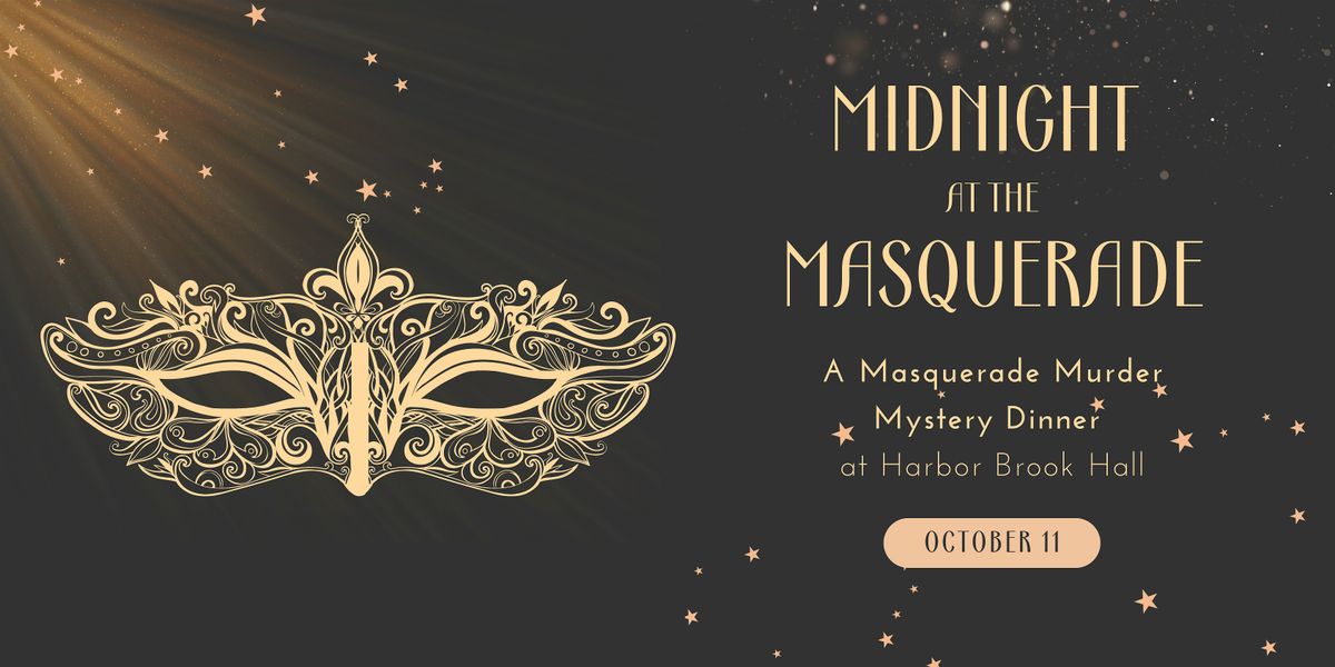 Midnight at the Masquerade - A Masquerade M**der Mystery Dinner, Harbor ...